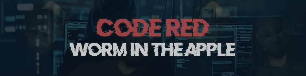 Code Red: Worm In The Apple